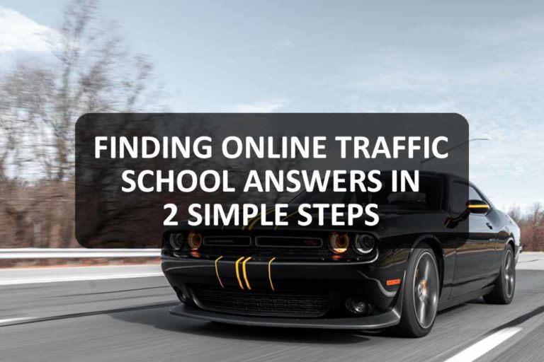 Finding Online Traffic School Answers In 2 Simple Steps