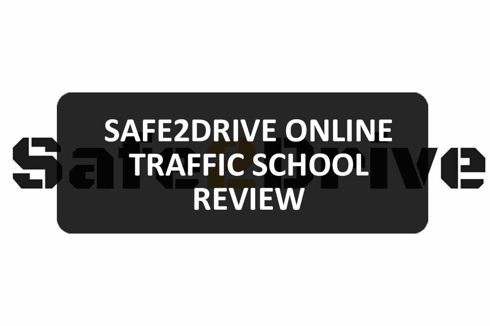 Safe2Drive Online Traffic School Review