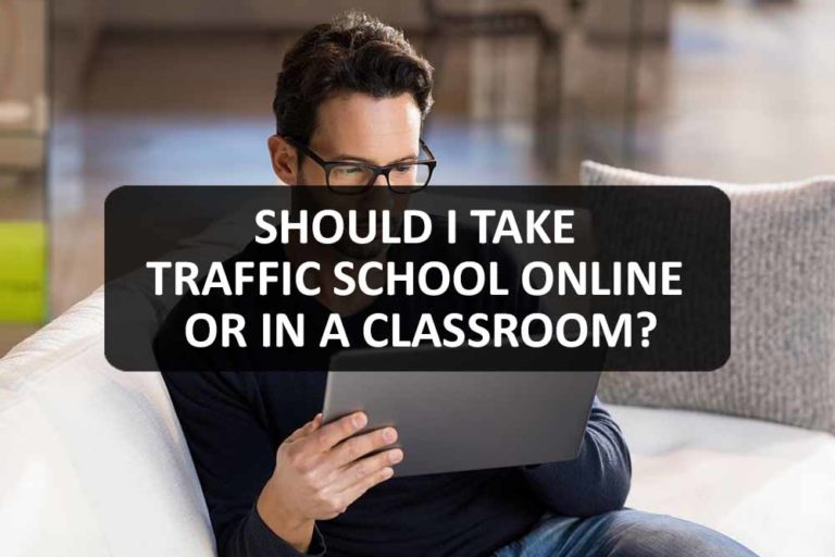 Traffic School Online Or In A Classroom? Which Is Better?