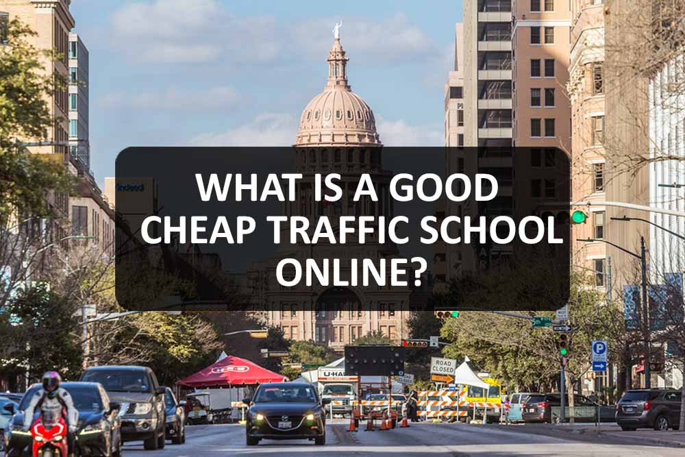 How To Find A Cheap Traffic School Online