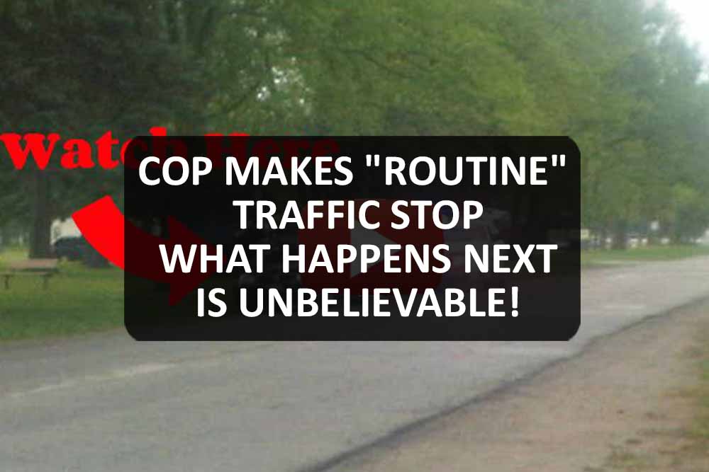 Cop Makes "Routine" Traffic Stop & Then THIS Happens!!