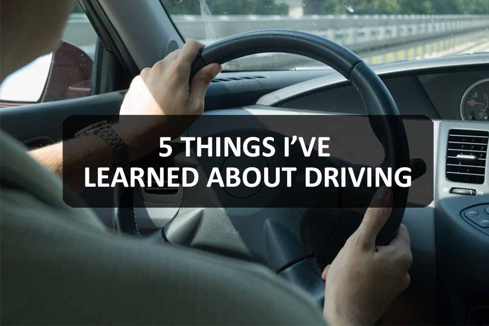 5 Things I’ve Learned About Driving - Traffic School Critics