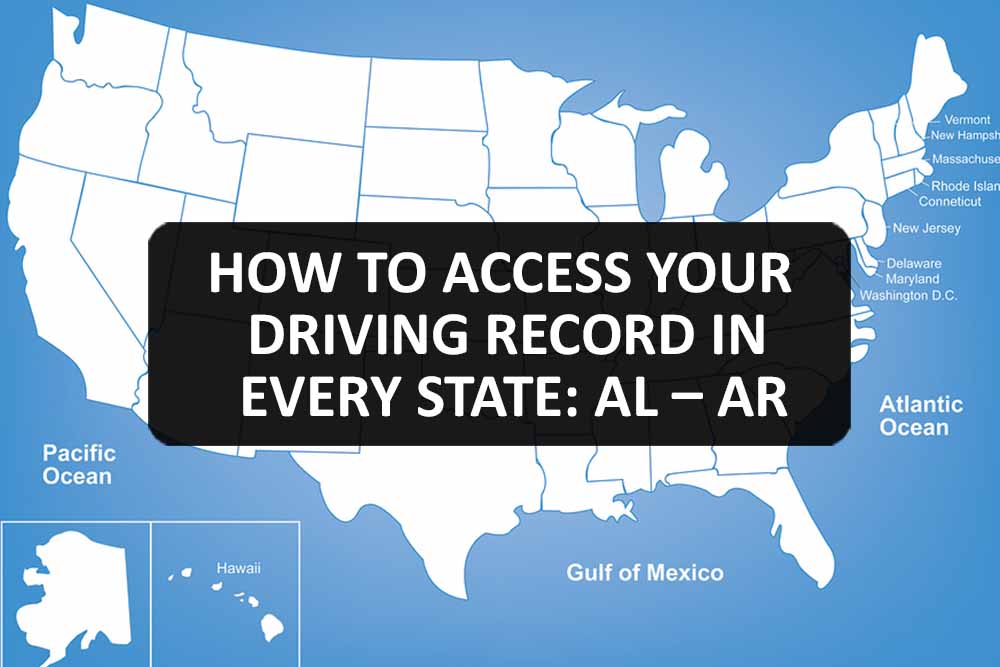 How To Access Your Driving Record In Every State: AL – AR