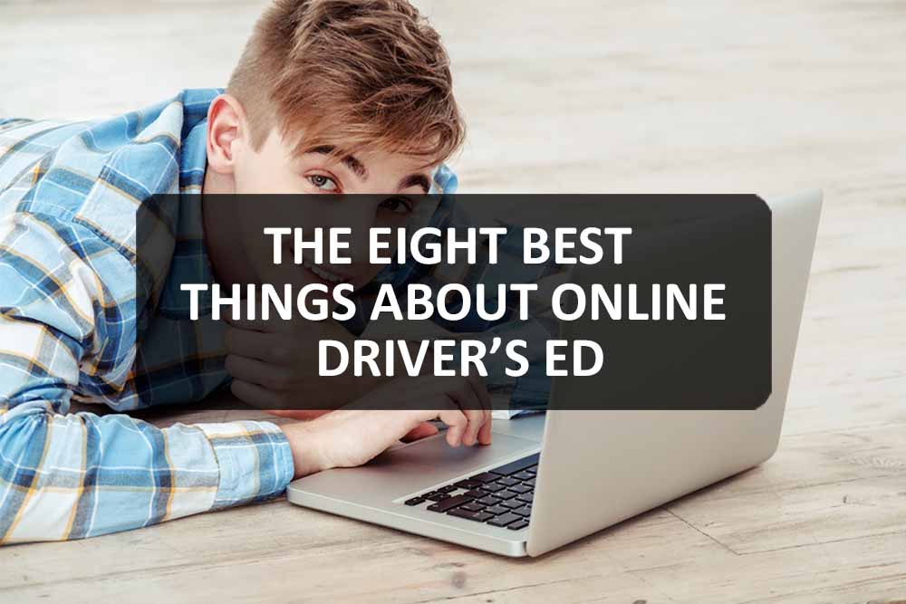 The Eight Best Things About Online Driver’s Ed - Traffic School Critics