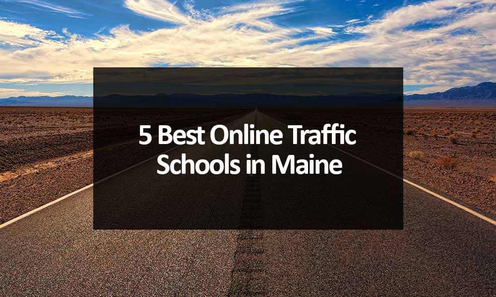 5 Best Online Traffic Schools in Maine - Traffic School Critics