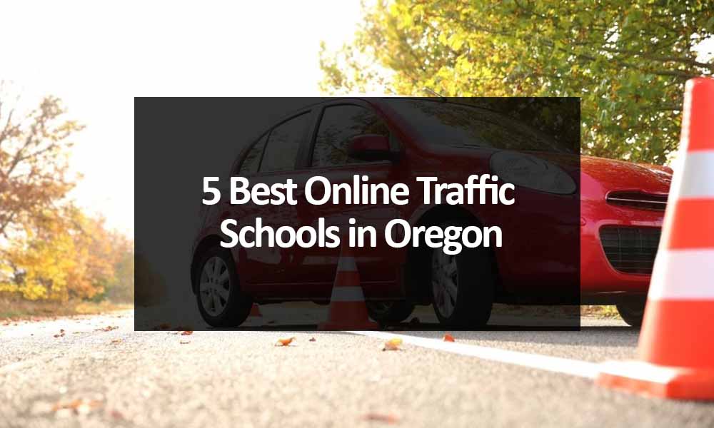 5 Best Online Traffic Schools in Oregon - Traffic School Critics